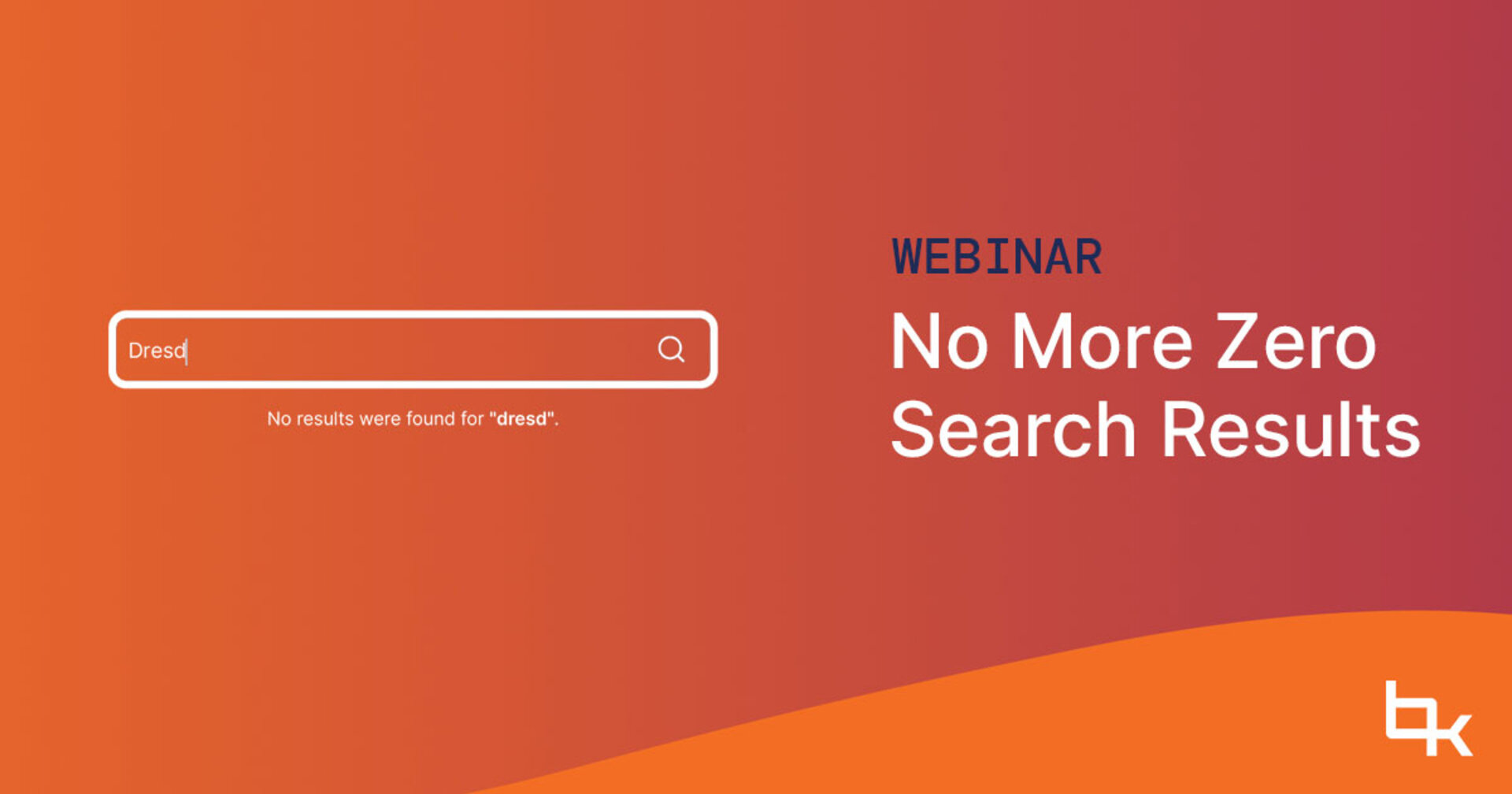 Webinar: No More Zero Search Results | Bizzkit