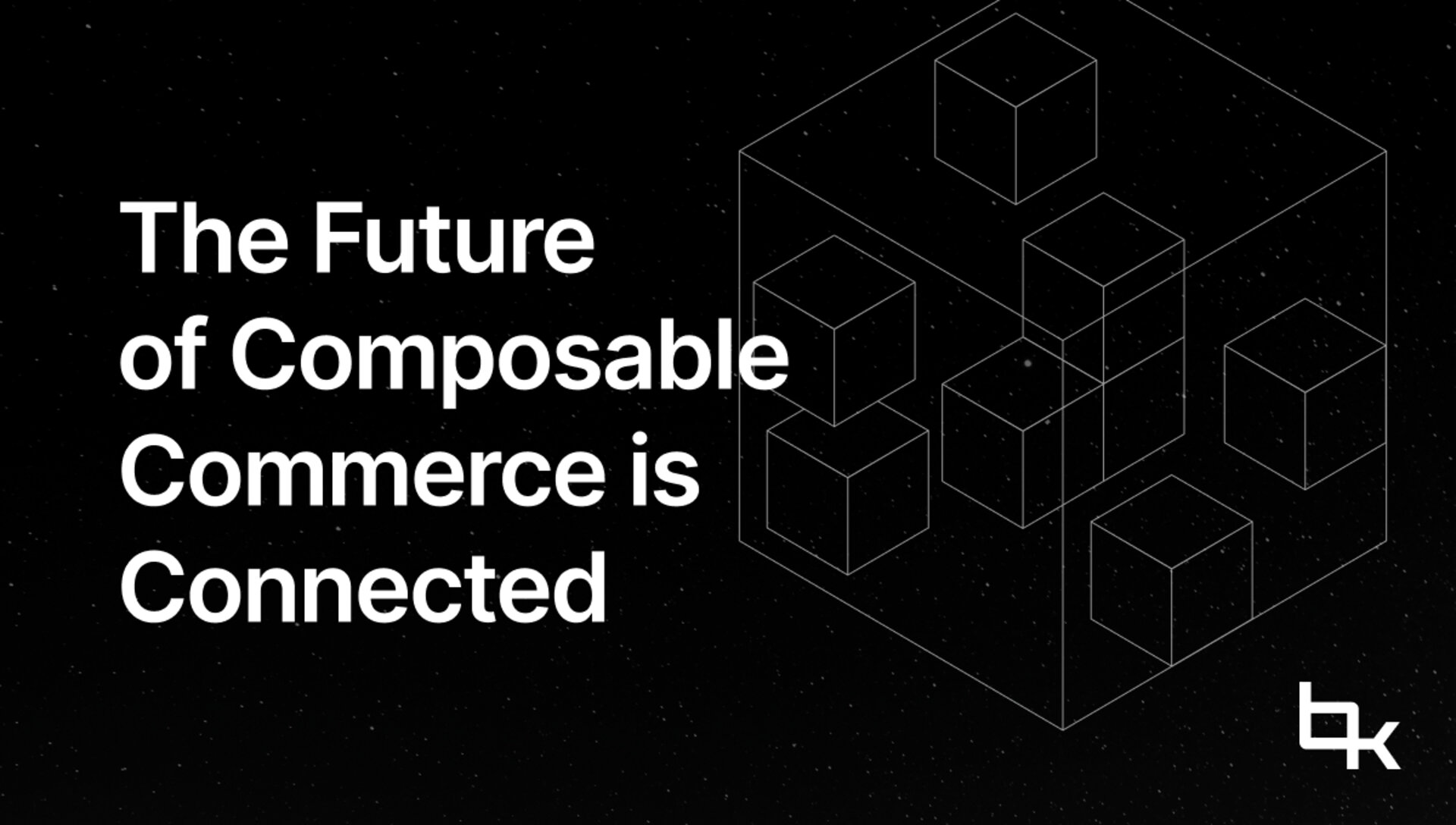 The Future of Composable Commerce is Connected