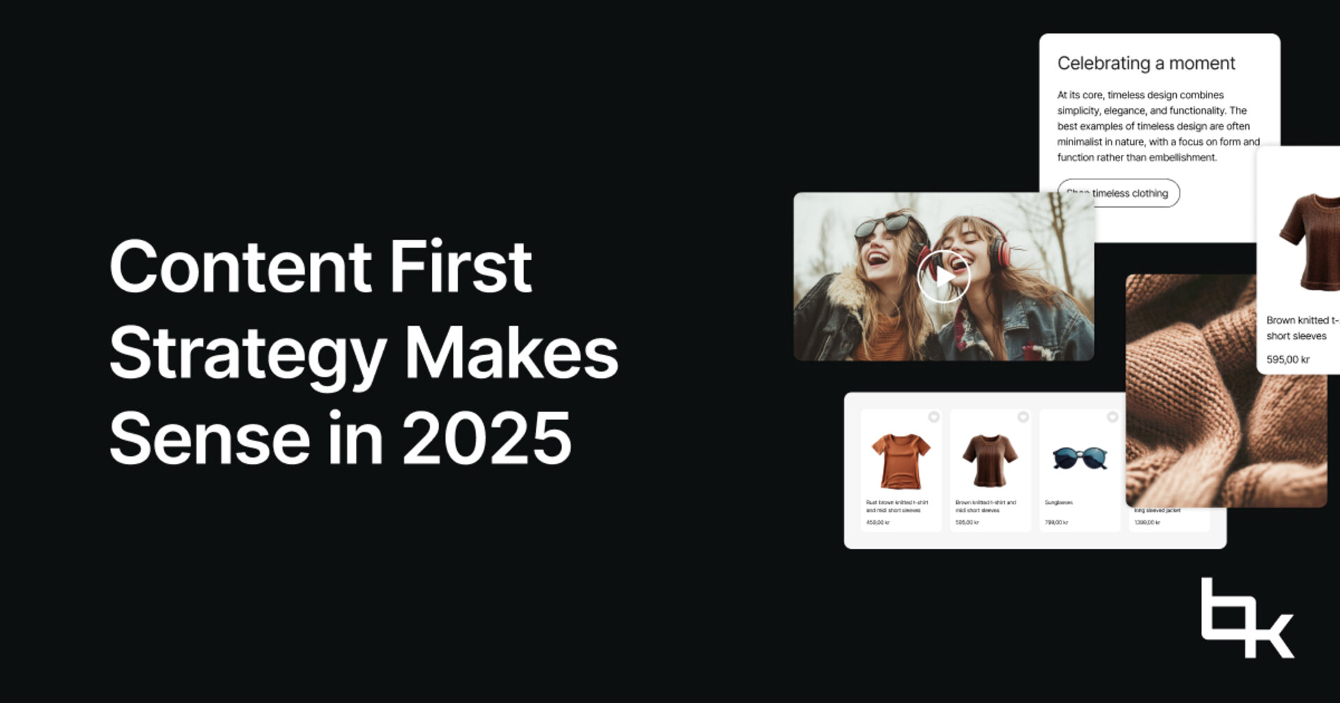 Content First Strategy Makes Sense in 2025